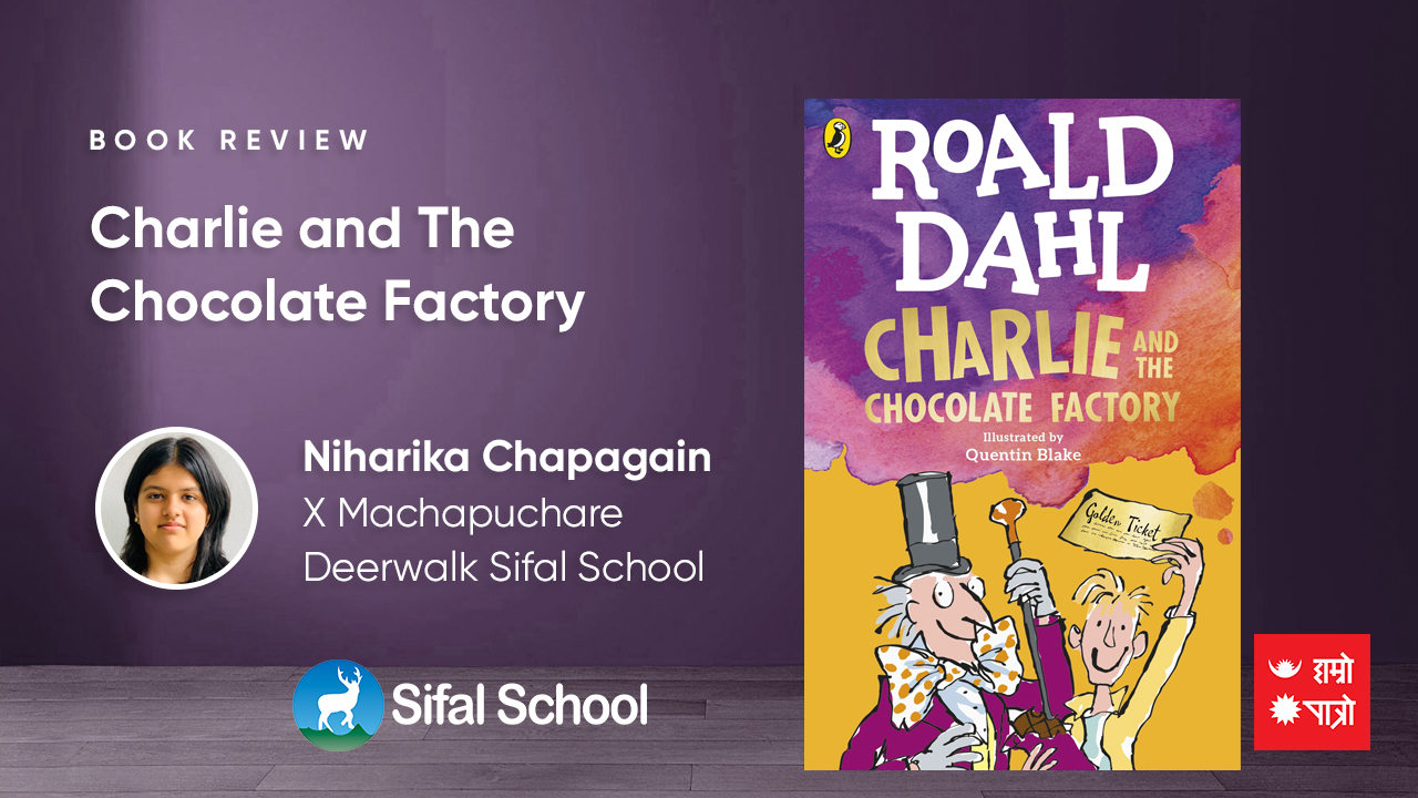 Book Review Charlie And The Chocolate Factory | Hamro Patro